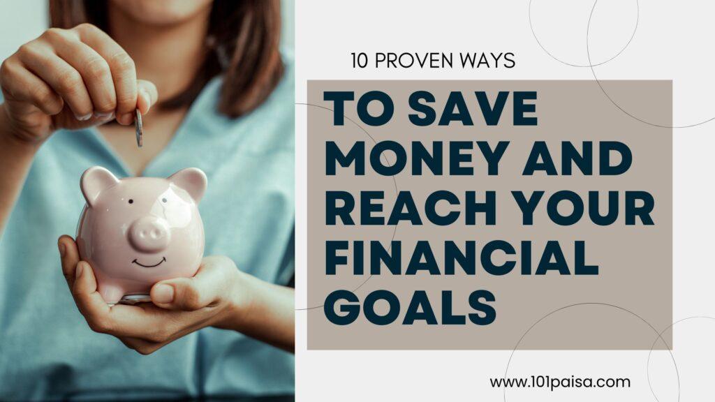 10 Proven Ways to Save Money and Reach Your Financial Goals